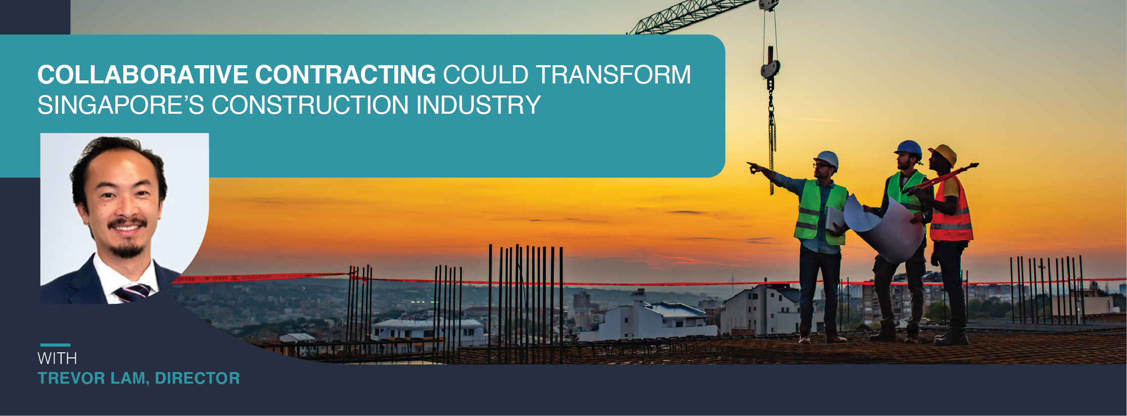 Collaborative Contracting Could Transform Singapore’s Construction ...